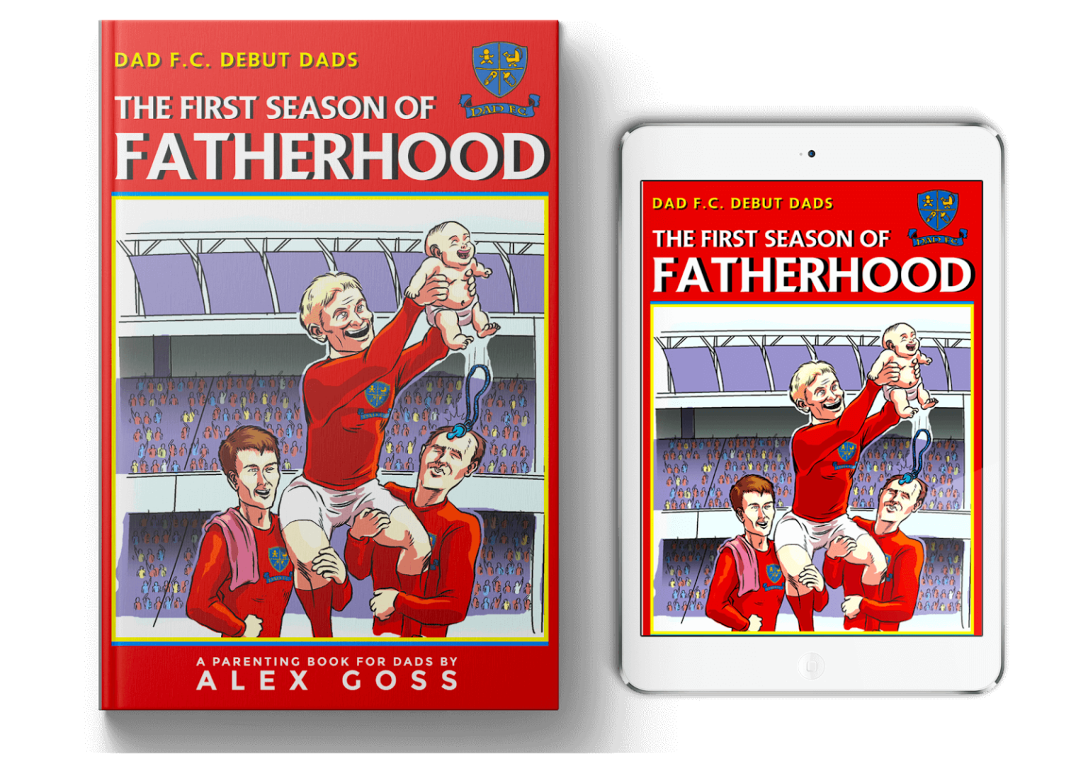 Dad F.C. – Tackling Fatherhood. Raising Champions.